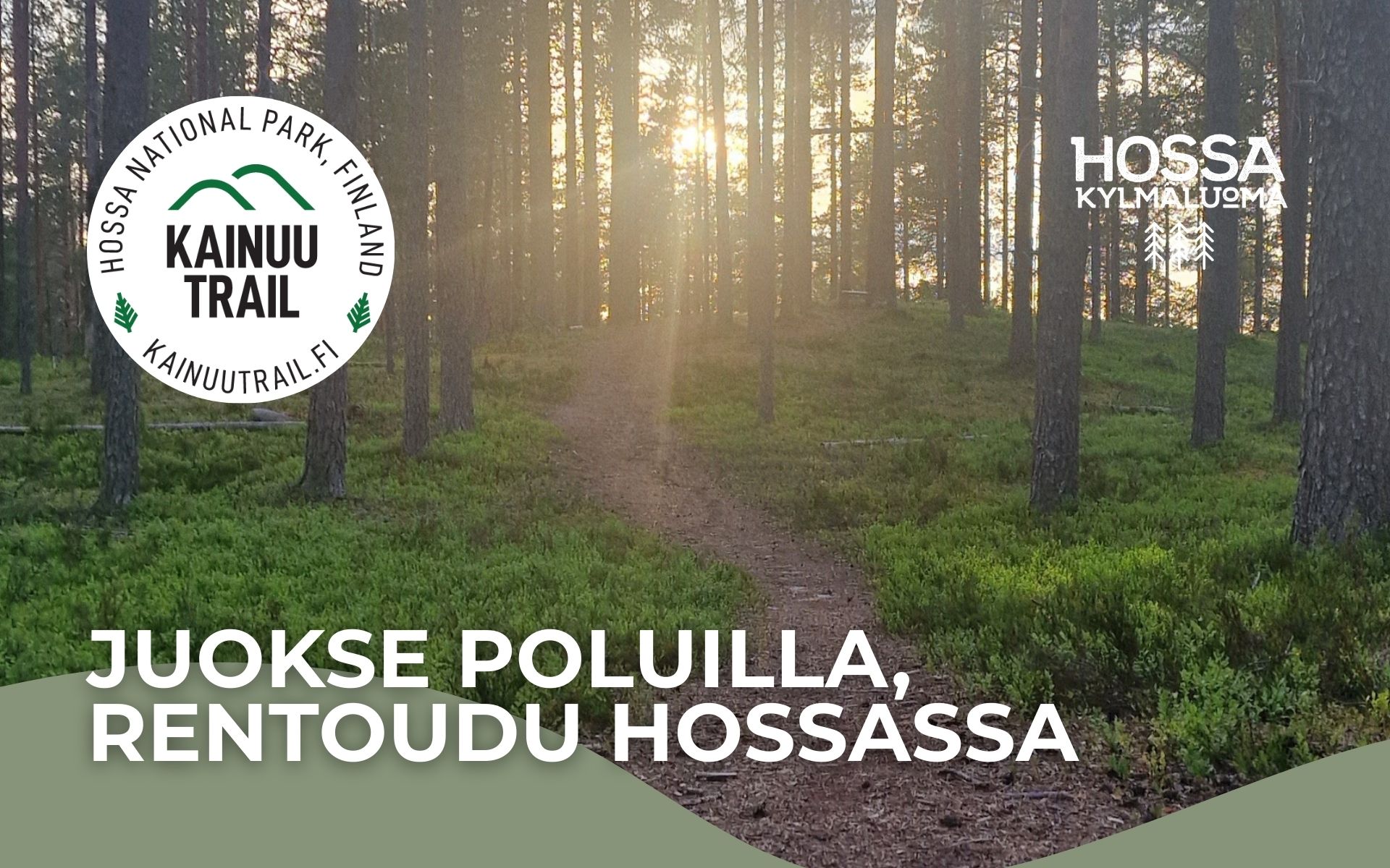 Juokse poluilla, rentoudu Hossassa - Hossa Kylmäluoma